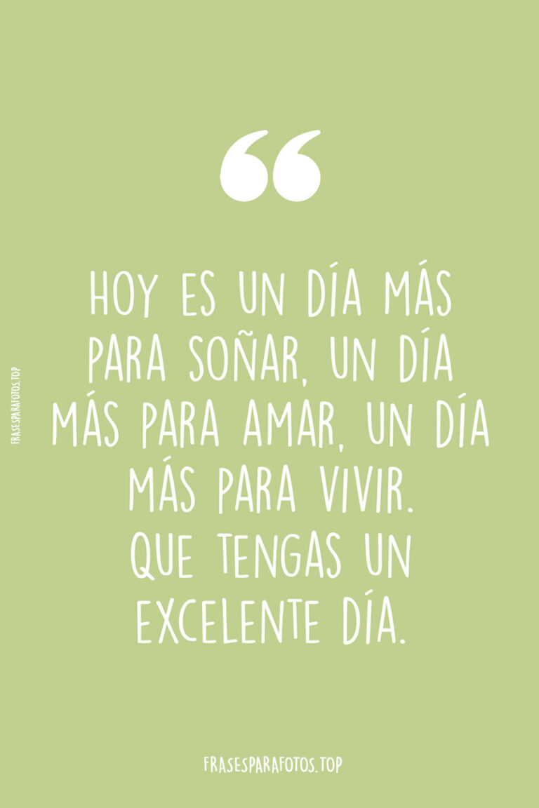 60+ Frases de FELIZ DÍA # Excelente, Lindo, Bonito y Hermoso